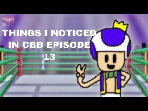 Things I noticed in cbb episode 13