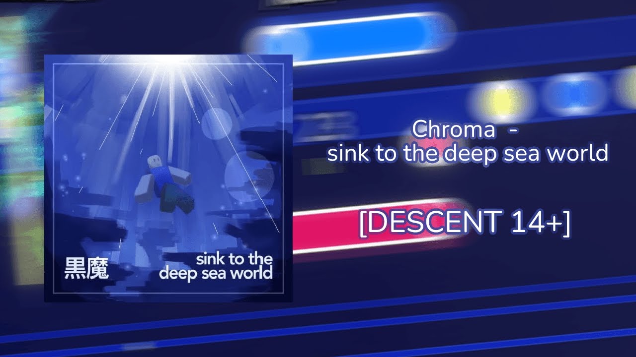 [Roblox Project : RUSHER] 黒魔 - sink to the deep sea world [DESCENT 14+] | Chart Showcase