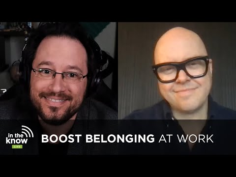 Exploring Why Belonging at Work Drives Performance | In The Know (Episode 17)