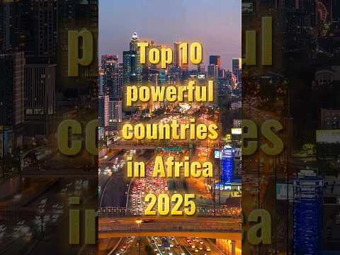 Top 10 powerful countries in Africa 2025😯 #trendingshorts #top10 #africa #nigeria #egypt #kenya