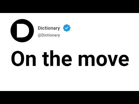 On the move Meaning In English