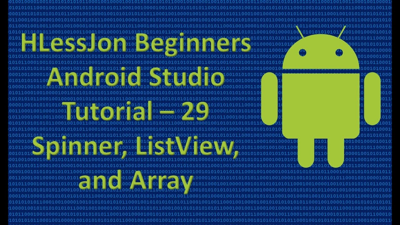 Beginners Android Studio Tutorial – 29 Spinner, ListView, and Array