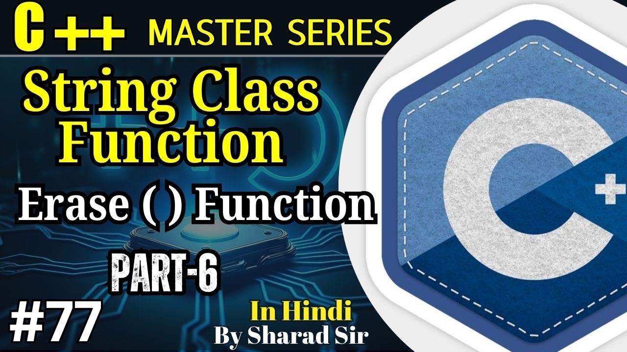 #77 Erase Function in C++ | String Class Function with Example | C++ Tutorial | Tpoint Tech