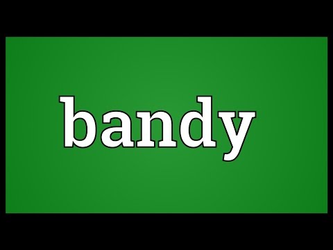 Bandy Meaning