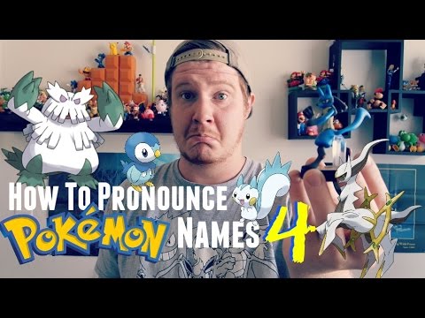 How to Pronounce Pokémon Names: Gen 4