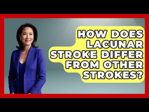 How Does Lacunar Stroke Differ From Other Strokes? - First Response Medicine