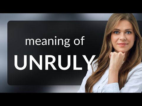 Unruly | meaning of UNRULY