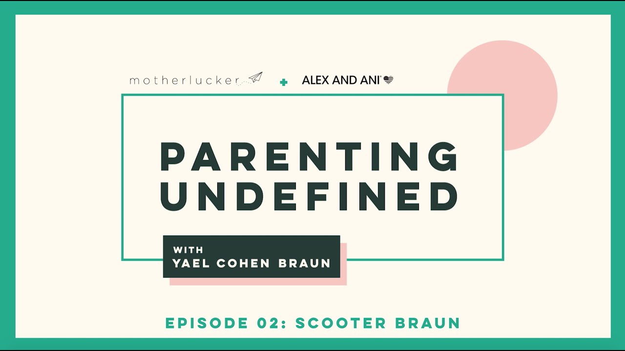 Scooter Braun Founder of SB Projects Talks Strong Women in his Life | #ParentingUndefined: Episode 2