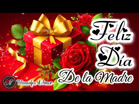 FELIZ DIA DE LA MADRE 🌷El mensaje más bonito para el día delas madres 2025 🌷Frases bonitas para mamá
