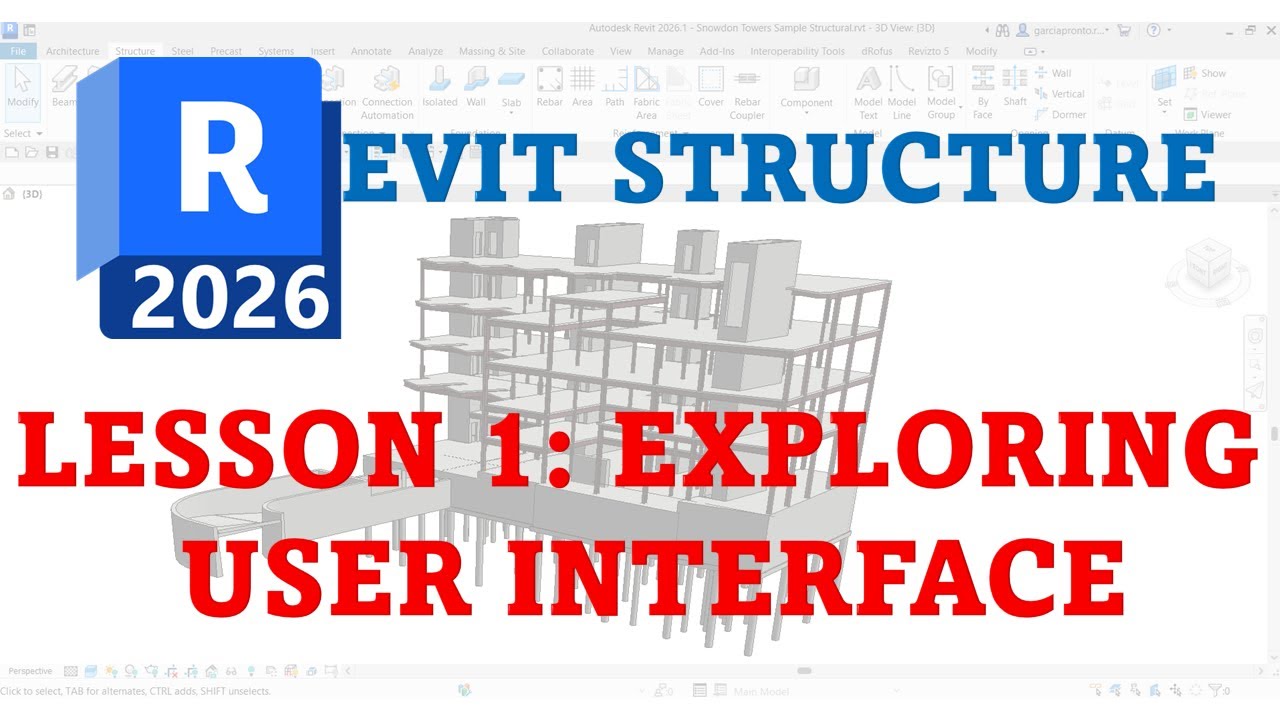 REVIT 2026 FOR STRUCTURE DESIGN: LESSON 1 EXPLORING USER INTERFACE