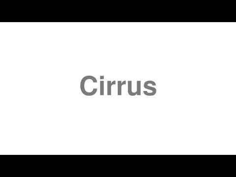 How to Pronounce "Cirrus"