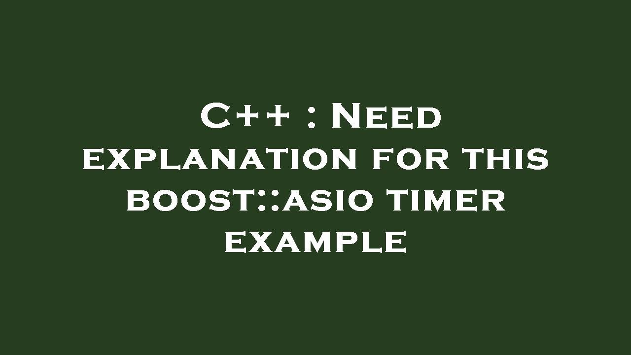 C++ : Need explanation for this boost::asio timer example