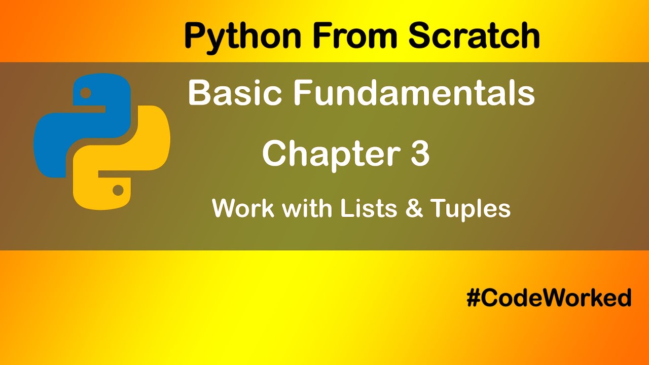 Python For Beginners - Basic Fundamentals - Chapter 3 | Lists & Tuples