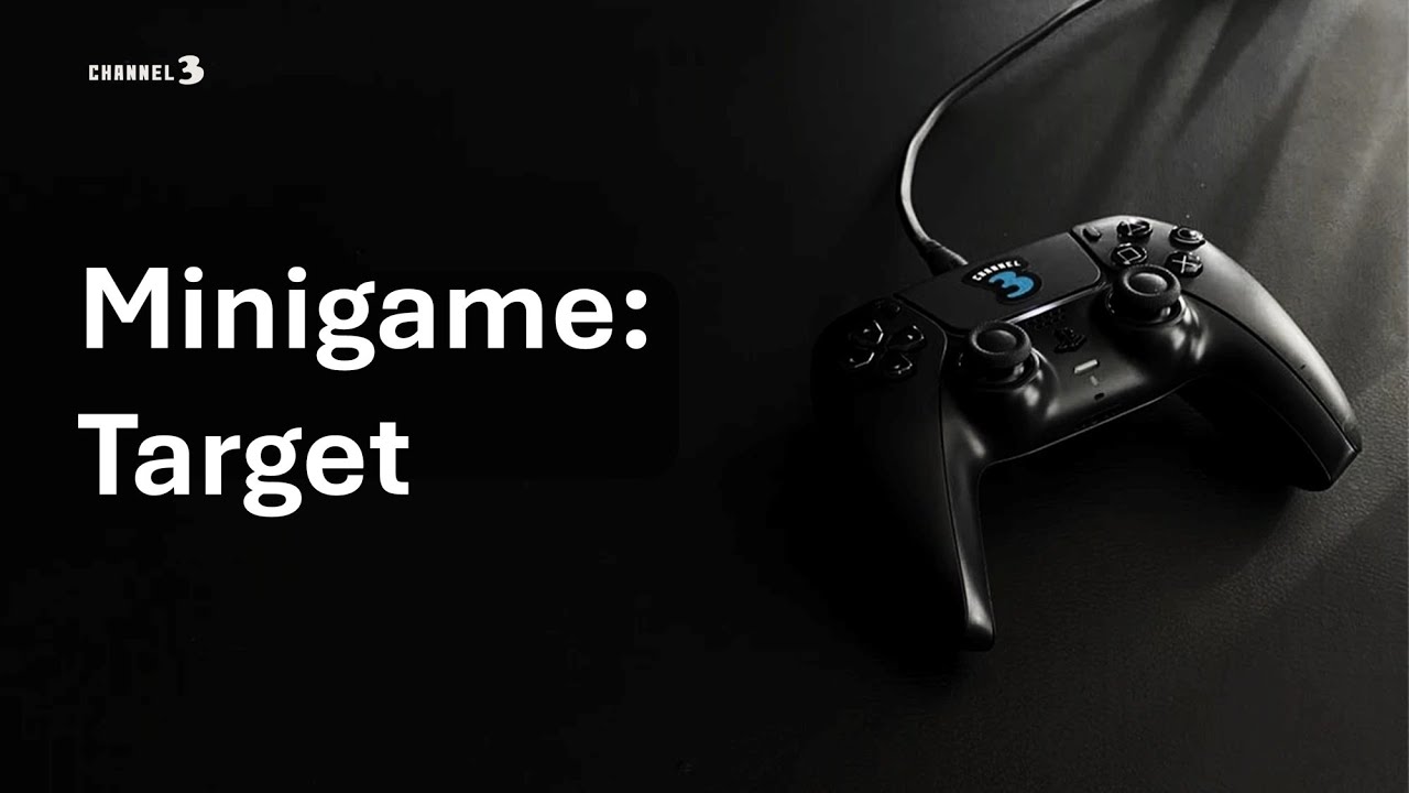 Channel 3 - Minigame: Target