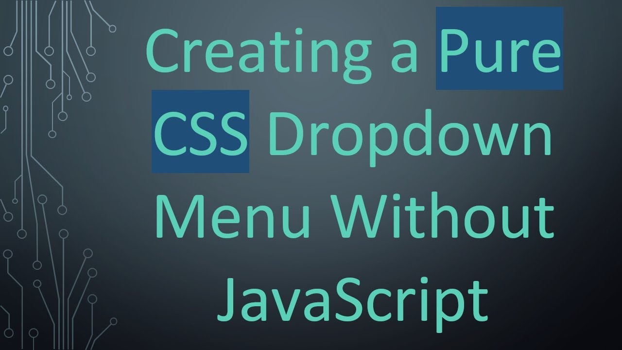 Creating a Pure CSS Dropdown Menu Without JavaScript