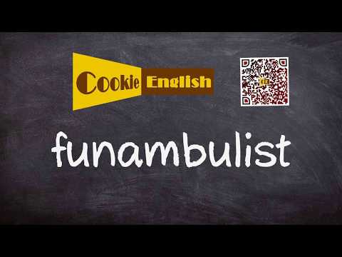Funambulist Pronunciation, Paraphrase, Listen & Practice
