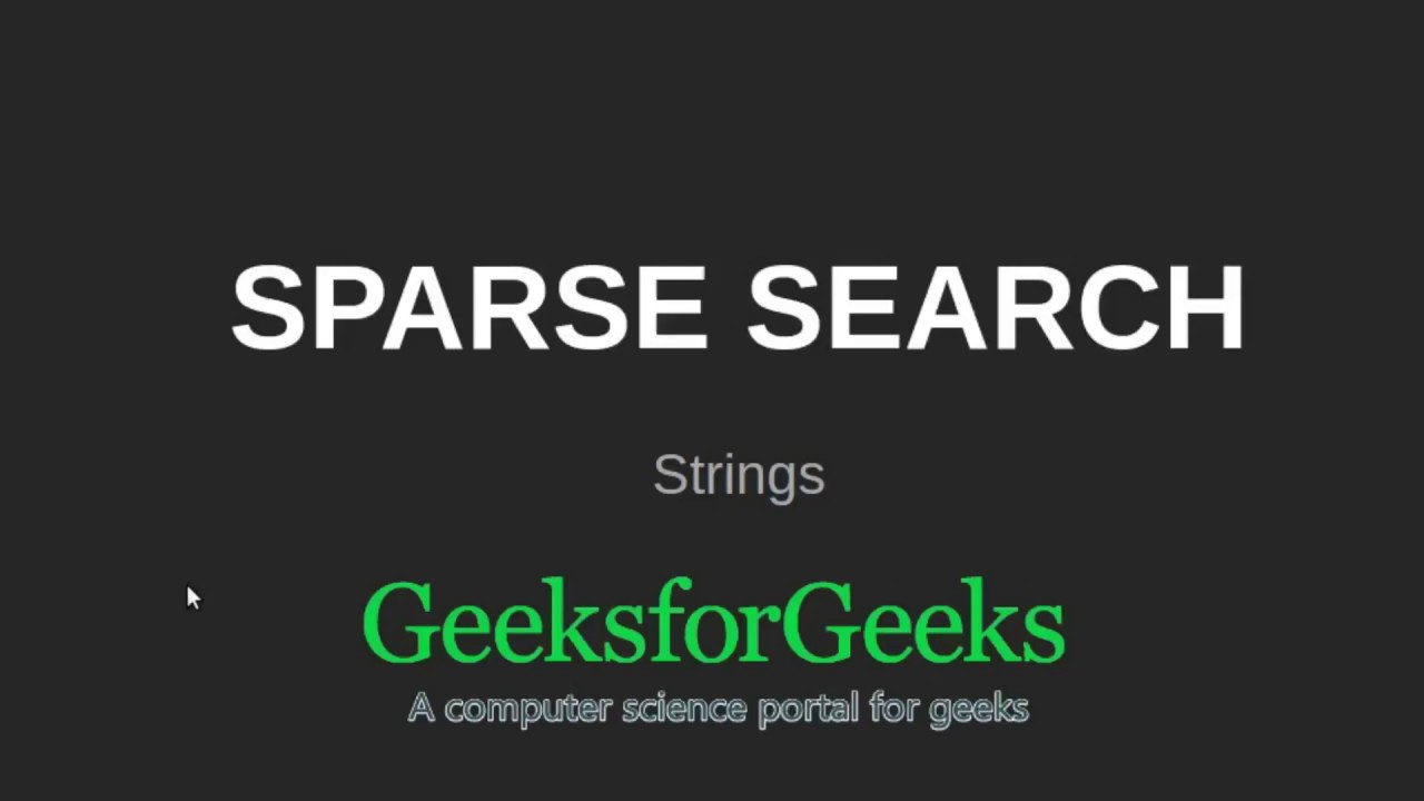 Sparse search | GeeksforGeeks