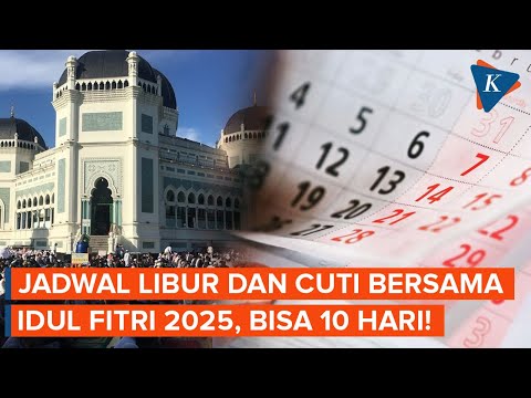 Jadwal Libur dan Cuti Bersama Idul Fitri 2025, Bisa 10 Hari Beruntun!