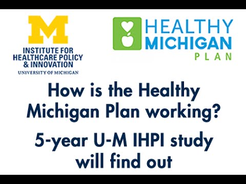 Univ. of Michigan Institute for Healthcare Policy & Innovation Will Evaluate Healthy Michigan Plan