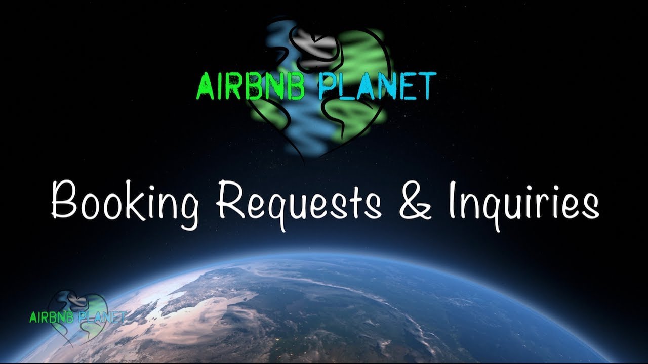 Airbnb Planet...Booking Requests & Inquiries