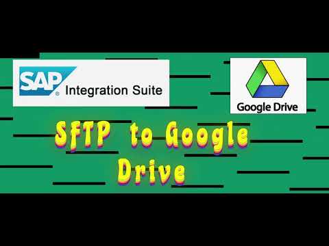 SAP CPI - SFTP TO Google Drive API V3 - English