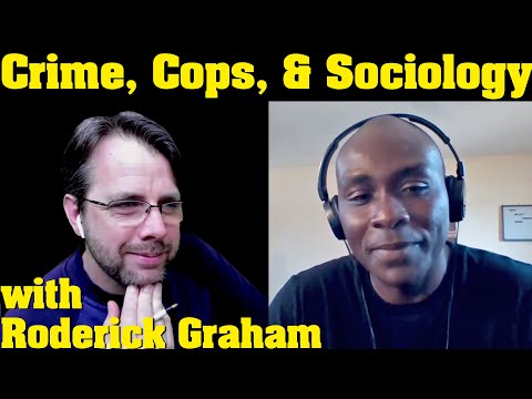 Crime, Cops, & Sociology | with Roderick Graham