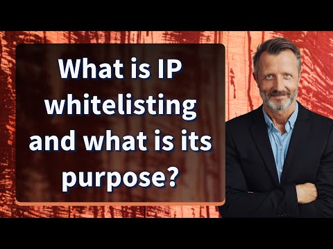 What is IP whitelisting and what is its purpose?