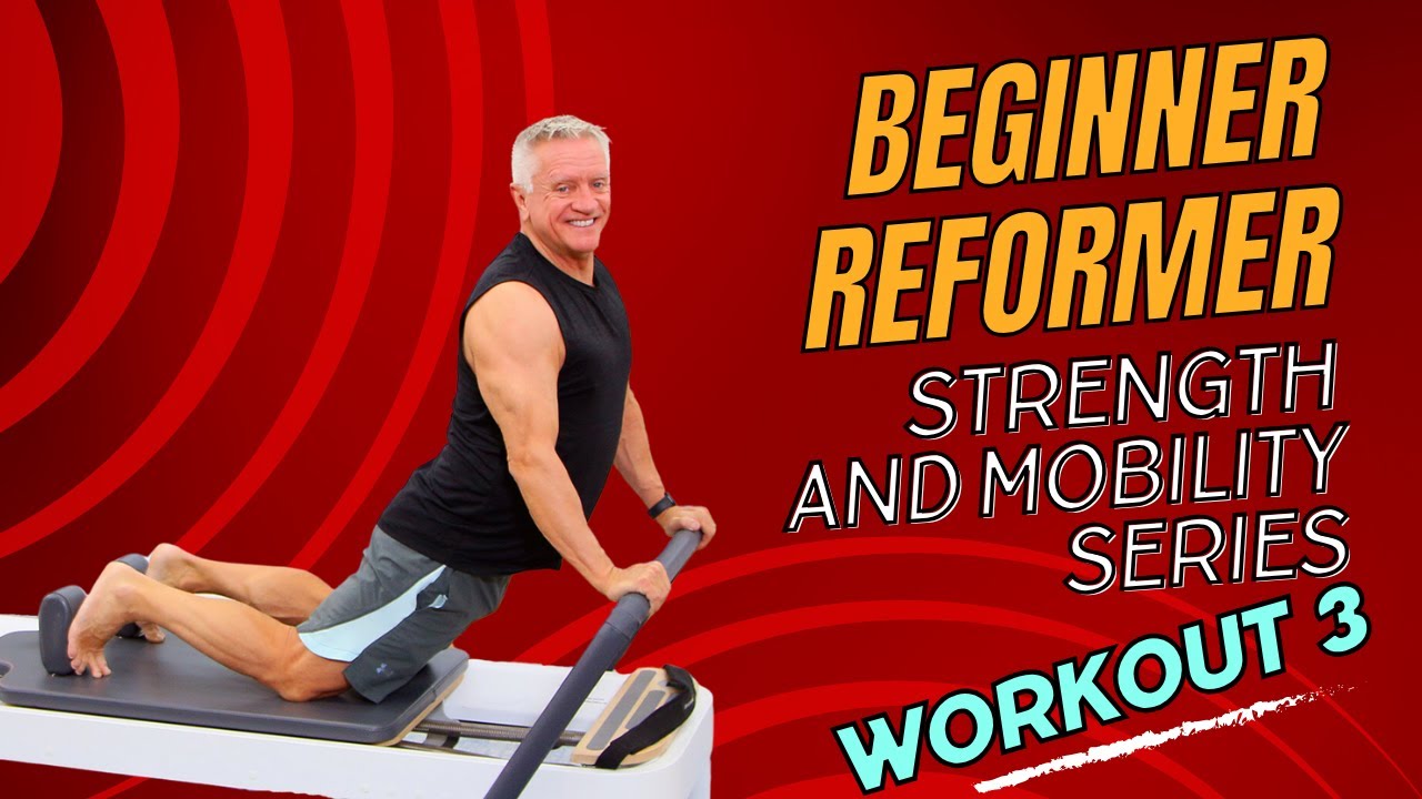 Beginner Reformer Strength and Mobility Workout 3