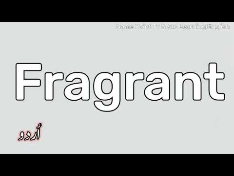 Fragrant Meaning In Hindi | Fragrant Meaning In Urdu | Fragrant Ka Matlab Kya Hota Hai | Fragrant