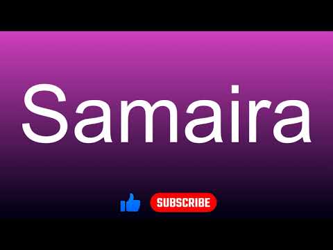 How to correctly pronounce - Samaira