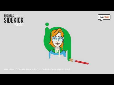How to create the ideal customer profile? | Business Sidekick Podcast #8