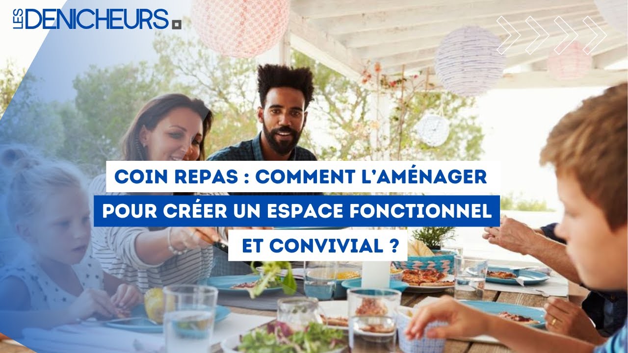 Coin repas : comment l’aménager pour créer un espace fonctionnel et convivial ?