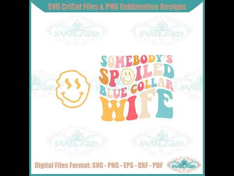 Spoiled Ass Blue Collar Wife Spoiled Wife SVG Cutting Files