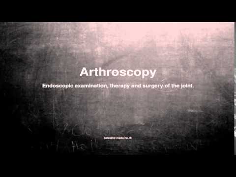 Medical vocabulary: What does Arthroscopy mean
