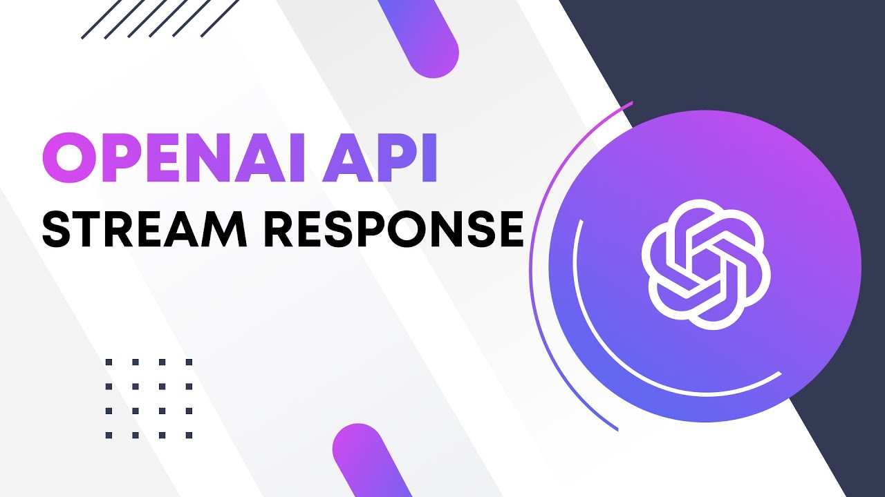 OpenAI API Stream Response - OpenAI API Tutorial