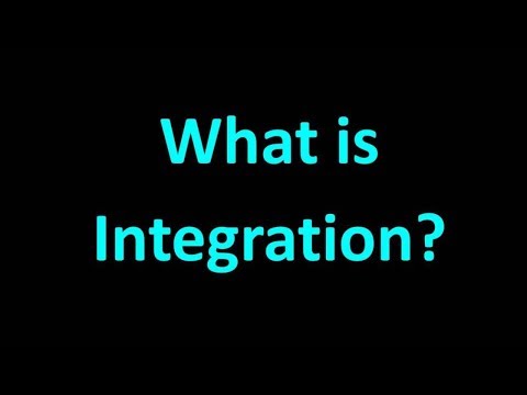 What is Integration?