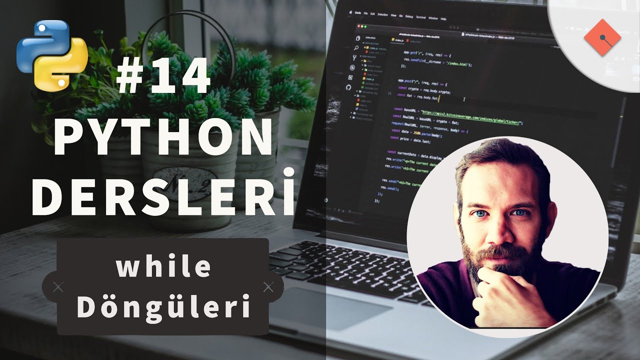 Python Dersleri #14 | while Döngüleri