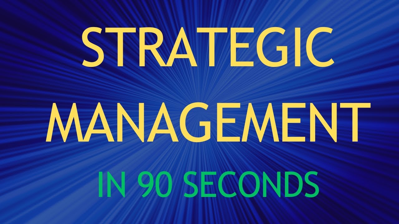 Strategic Management in 90 seconds
