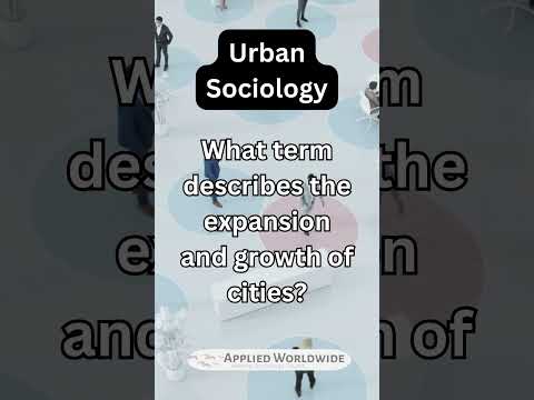 What is Urbanization - Urban Sociology