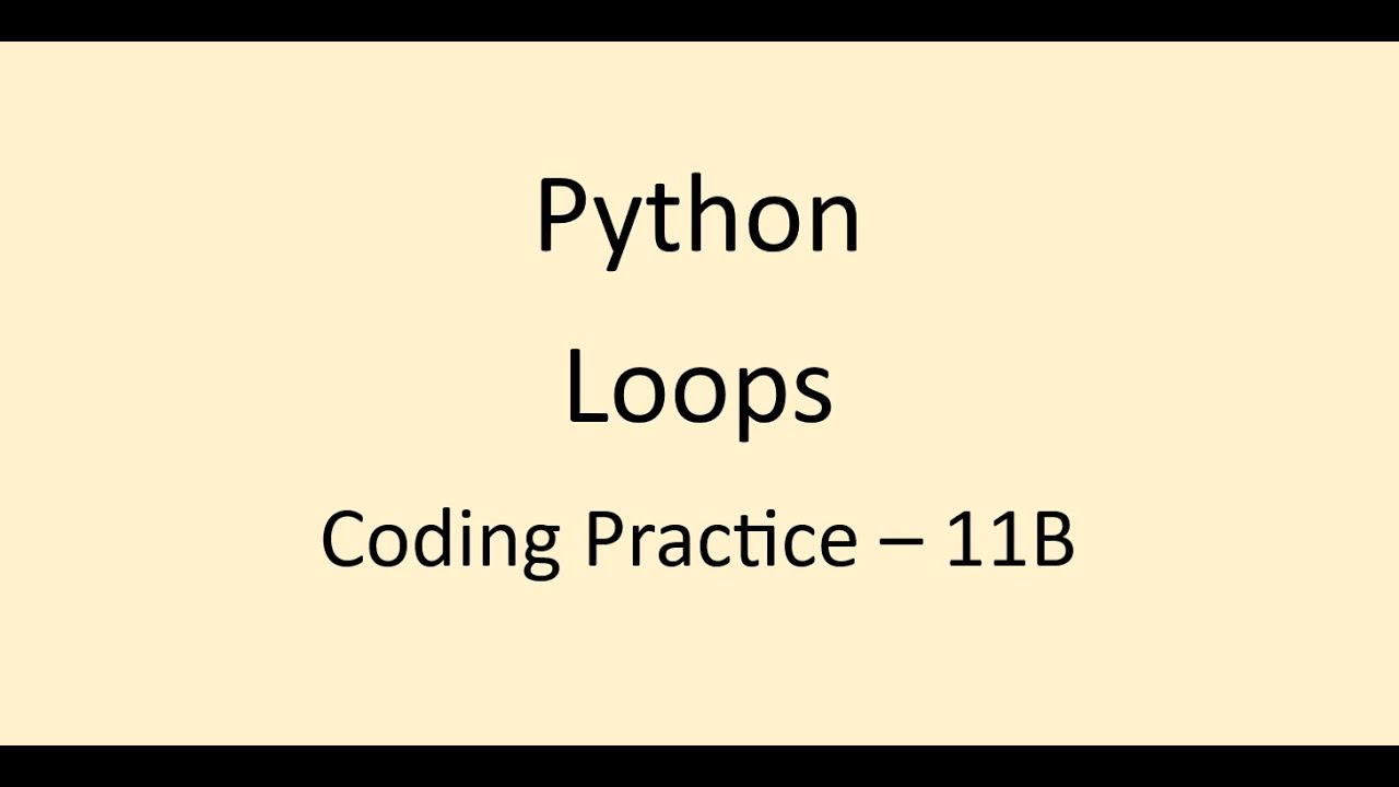Coding Practice 11B || Loops || Python || NxtWave || CCBP