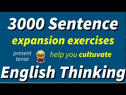 3000 English sentence expansion exercises to your cultivate English thinking, listening and speaking