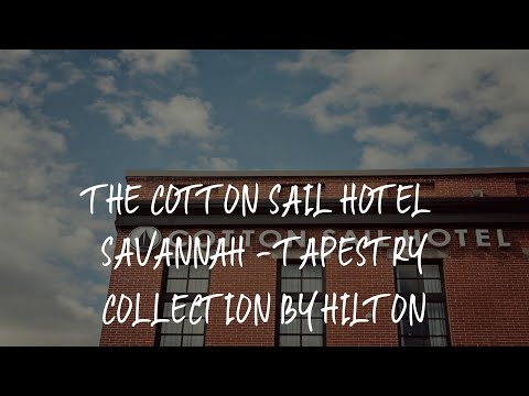 The Cotton Sail Hotel Savannah - Tapestry Collection by Hilton Review - Savannah , United States of