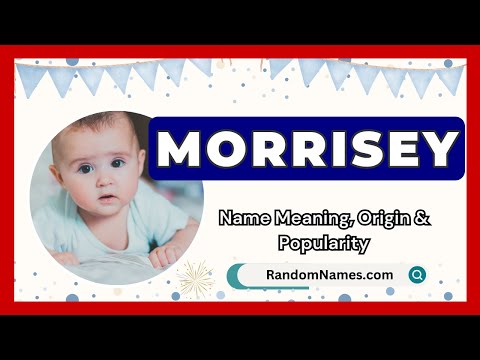 Morrisey - Baby Boy Name Meaning, Origin & Popularity - RandomNames.com