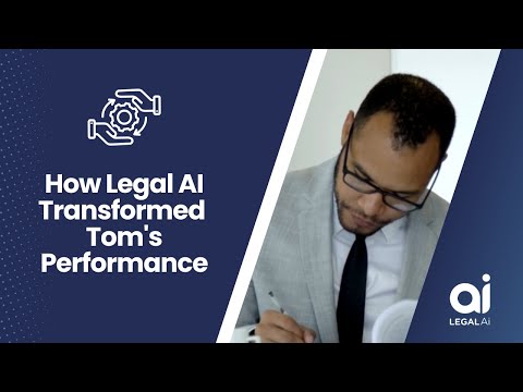 How Legal AI Transformed Tom's Performance
