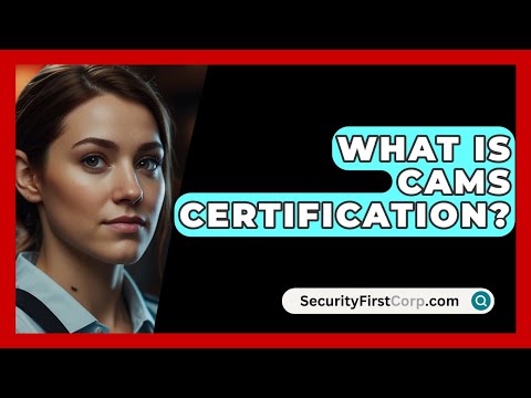 What Is CAMS Certification? - SecurityFirstCorp.com