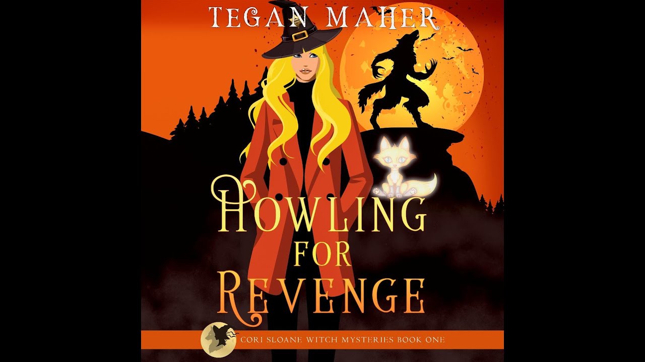 Tegan Maher- Cori Sloane Witch Mysteries- Book 1- Howling For Revenge