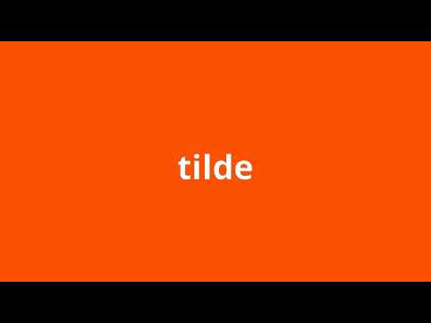 what is the meaning of tilde.