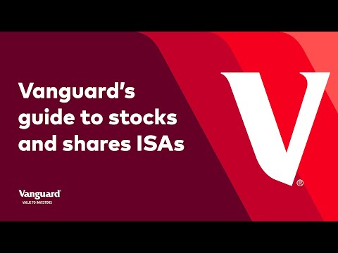 Vanguard’s guide to stocks and shares ISAs