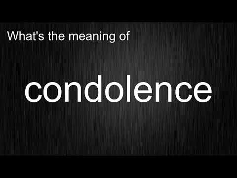 What's the meaning of "condolence", How to pronounce condolence?
