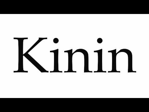 How to Pronounce Kinin
